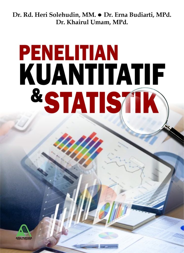 PENELITIAN KUANTITATIF DAN STATISTIK - Penerbit Buku Azka Pustaka