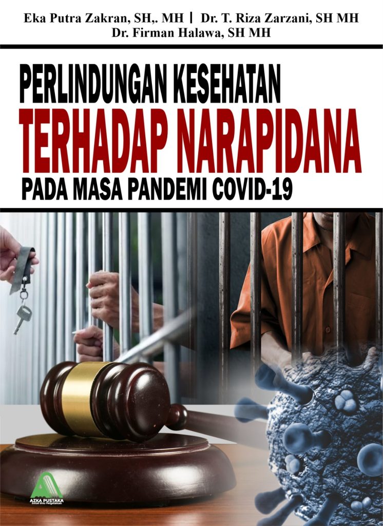 PERLINDUNGAN KESEHATAN TERHADAP NARAPIDANA PADA MASA PANDEMI COVID-19 ...