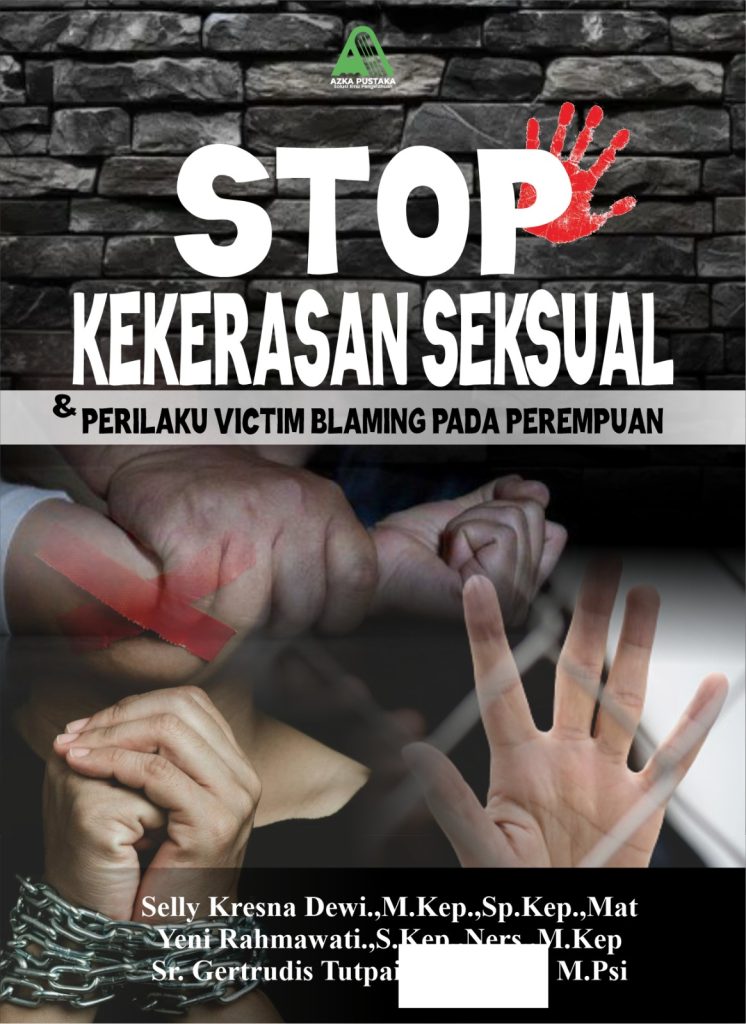 STOP KEKERASAN SEKSUAL & PERILAKU VICTIM BLAMING PADA PEREMPUAN - Penerbit Buku Azka Pustaka